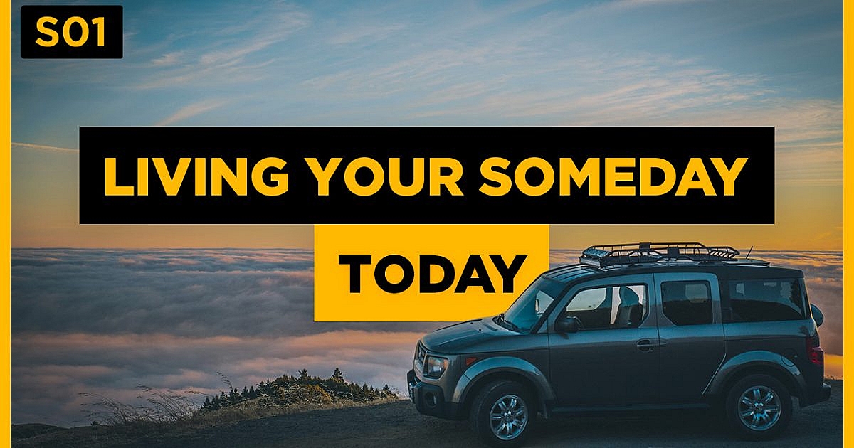 Living your someday… today! – ngochieu.com